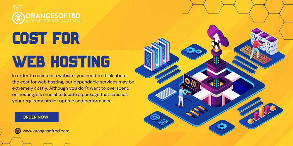 Cost for Web Hosting | Cost of Web Hosting | Orange Soft BD